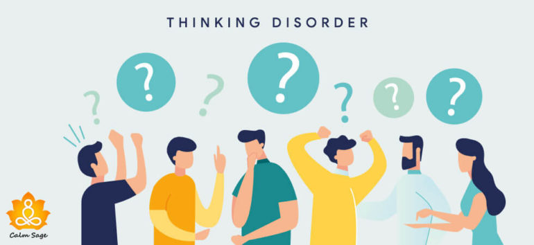Mini-Guide: Thinking Disorder (Causes, Symptoms, Treatment and More)