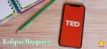 7 Best TED Talks to Redefine And Reclaim Happiness in Your Life