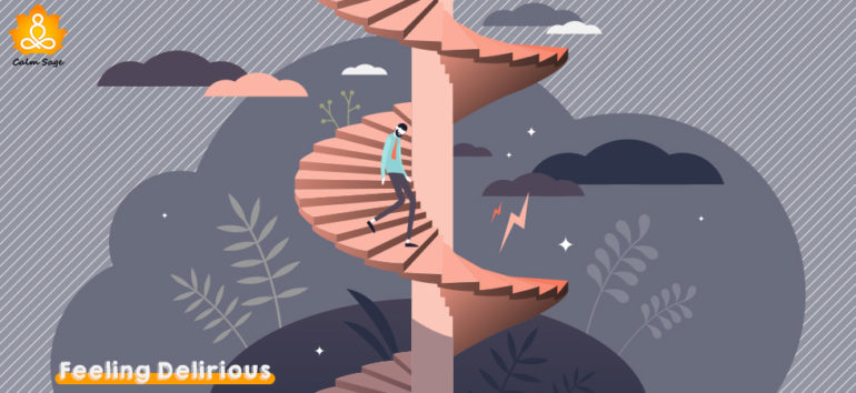 Feeling Delirious? How To Deal With Delirium Symptoms & Cope With It?