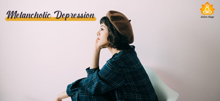 Melancholic Depression: What Is It, Its Features & How To Overcome ...