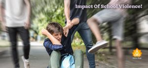 Psychological, Social & Physical Impact Of School Violence On Children