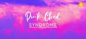 What Is Pink Cloud Syndrome?