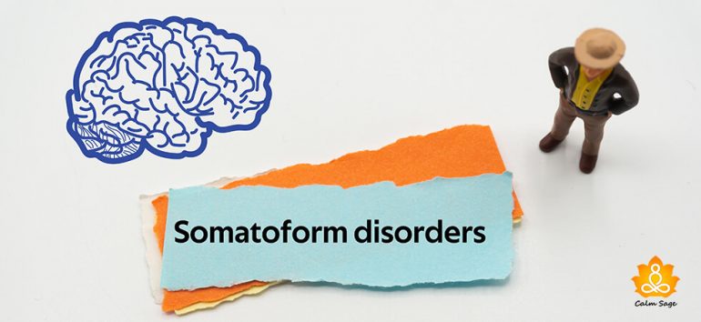 Somatoform Disorders: Symptoms, Types, and Treatment
