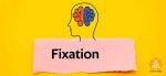 What Is Fixation? Is It Treatable?
