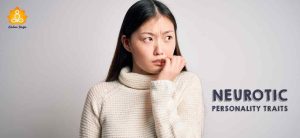 Neurotic Personality Traits : Causes, Impact, And Coping Tips