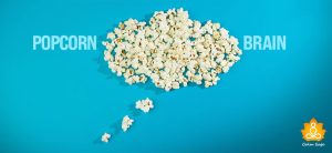 Popcorn Brain: Is It Real or a Made-Up Thing by Social Media